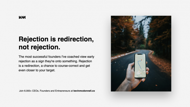 Rejection is a redirection, not a rejection. - Kevin McDonnell - The ...
